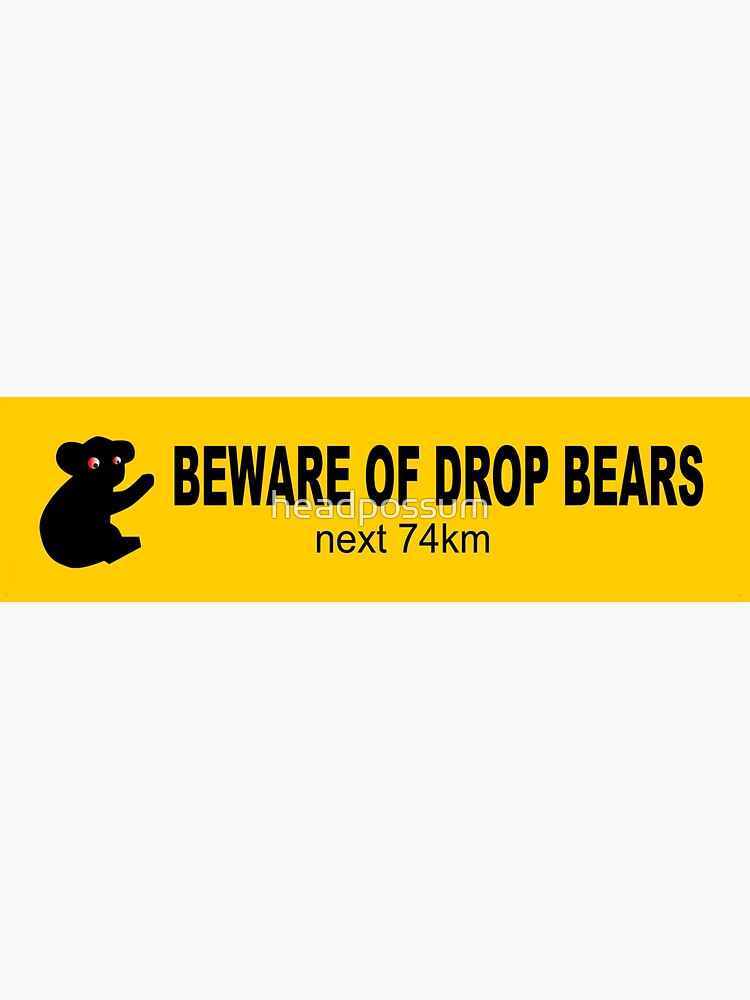"Beware of Drop Bears. funny Australian saying." Sticker by headpossum ...