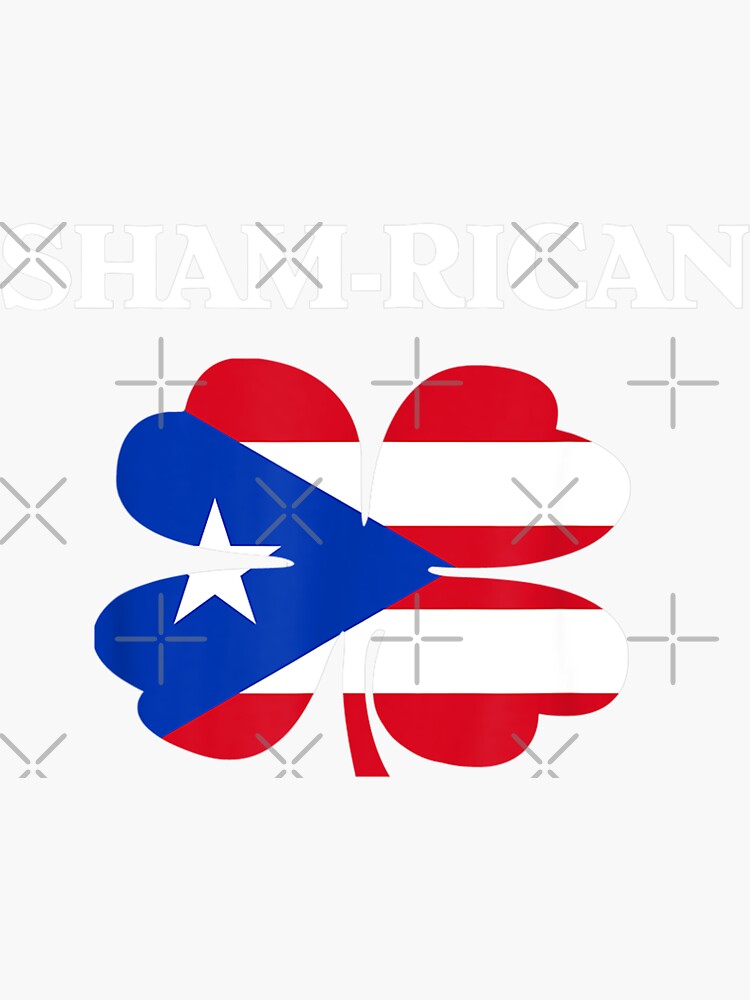 "Puerto Rican Irish Flag 4 Leaf Clover | Sham-Rican " Sticker for Sale ...