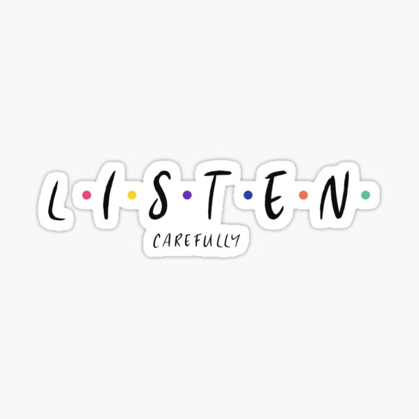 "Listen Carefully" Sticker for Sale by BiscuitPrints | Redbubble