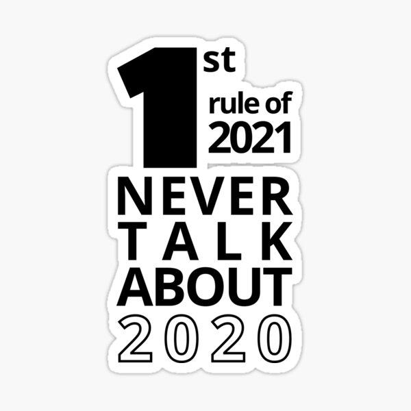"1st Rule Of 2021" Sticker for Sale by NomadMessenger | Redbubble