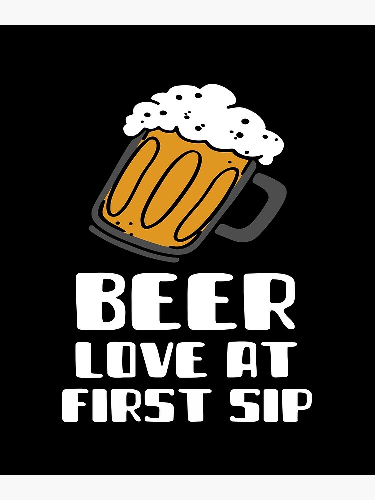 "Beer Love at First Sip" Poster by BestBakingPOD | Redbubble