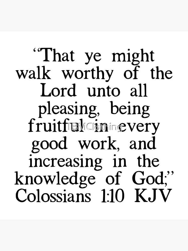 "Colossians 1:10 KJV" Poster for Sale by IBMClothing | Redbubble