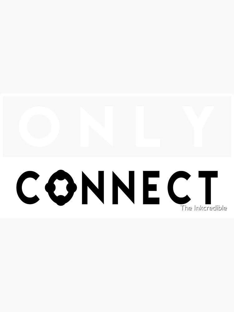 "Only Connect" Sticker for Sale by TejjMarket | Redbubble