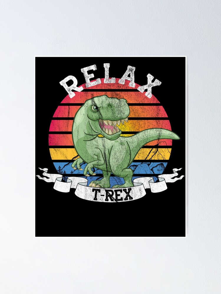"T Rex Relax Dino Tyrannosaurus Rex" Poster for Sale by Freetea | Redbubble