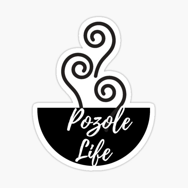"pozole life " Sticker by KBABEGEMES | Redbubble
