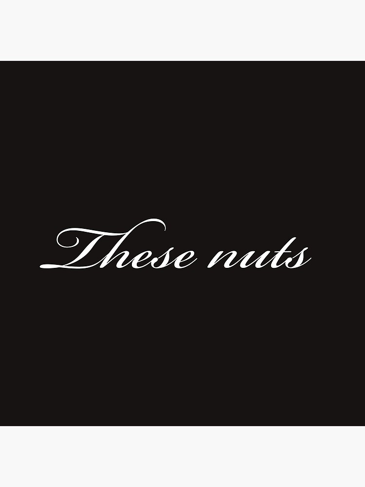 "These nuts" Poster for Sale by JazeFits | Redbubble