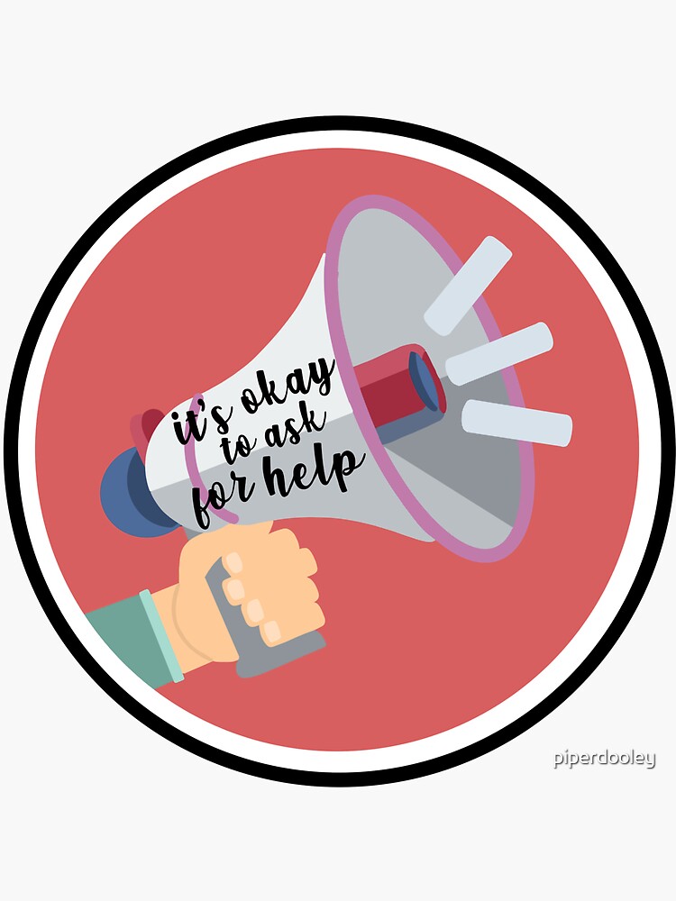 "Megaphone: It’s Okay To Ask For Help" Sticker for Sale by piperdooley ...