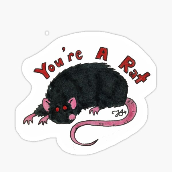 "You're a rat" Sticker for Sale by PerfectlyPkgd | Redbubble