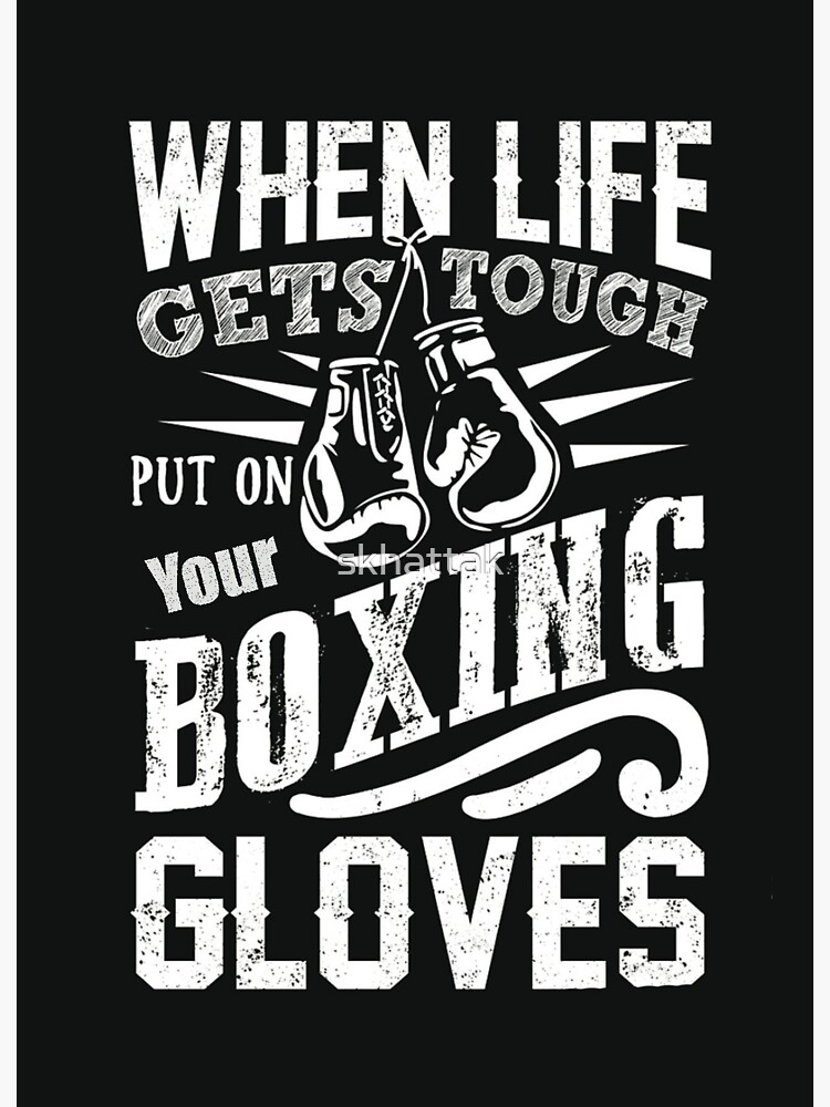 "When Life gets Tough put on your Boxing Gloves" Sticker by skhattak ...