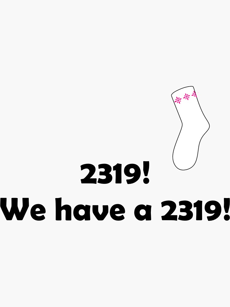 "2319!" Sticker for Sale by ButterfliesT | Redbubble
