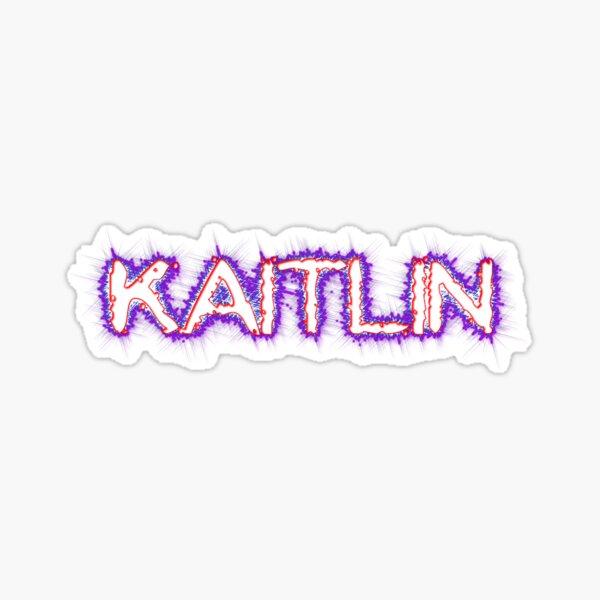Kaitlin Name Stickers | Redbubble