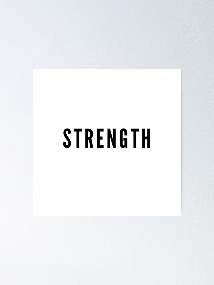 "Strength - Simple reminders - Stay strong! by Christie Olstad" Poster ...