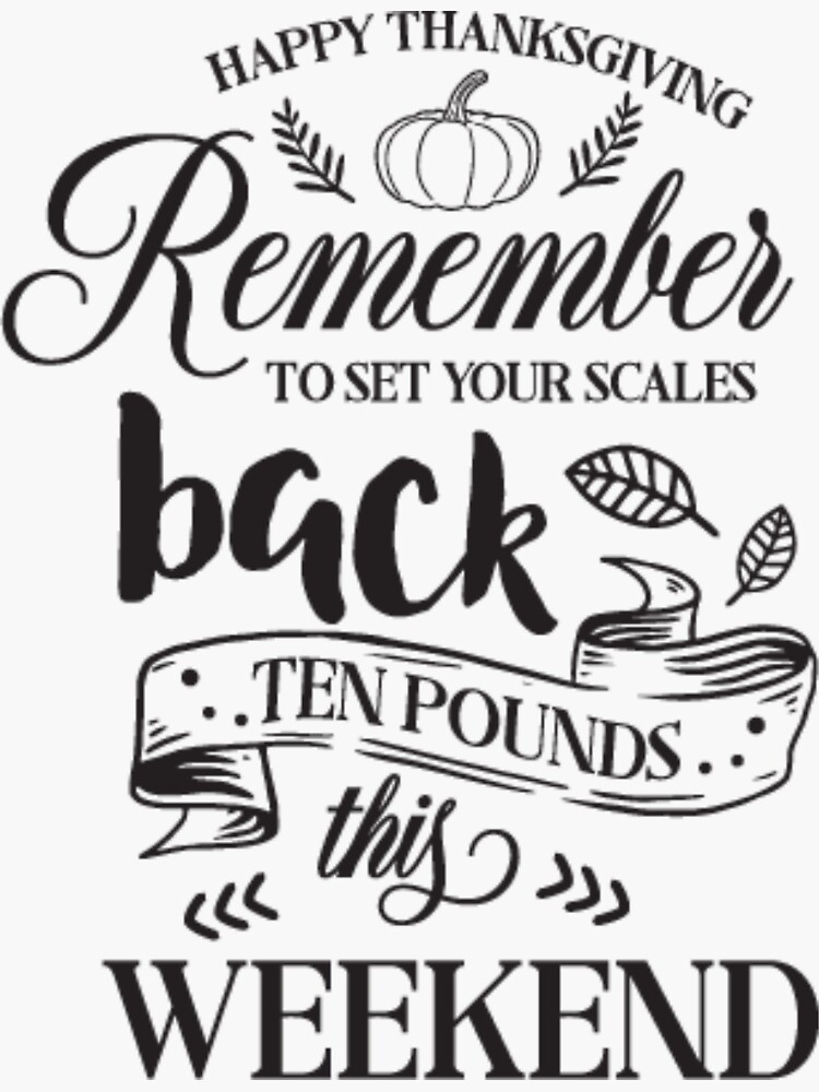 "Thanksgiving Quote: Remember to Set Back the Scales" Sticker by ...