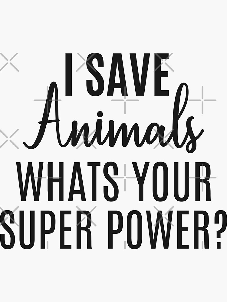 "I Save Animals What's Your Super Power, funny vet, funny vet tech ...