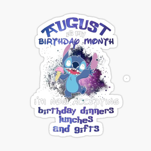 "Stitch August Is My Birthday Month I'm Now Accepting Birthday Dinners ...