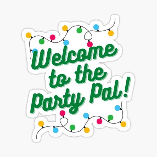 Welcome To The Party Pal Stickers | Redbubble