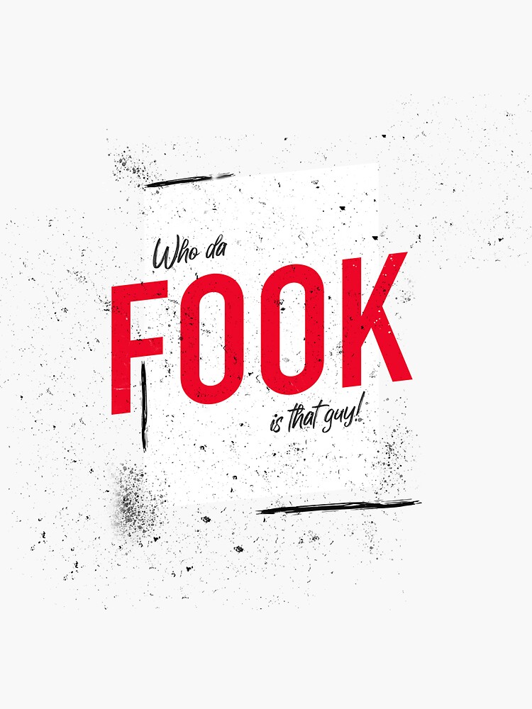 "Conor McGregor - Who da fook is that guy " Sticker for Sale by ...