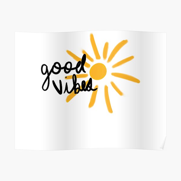 Good Vibes Sunny Posters | Redbubble
