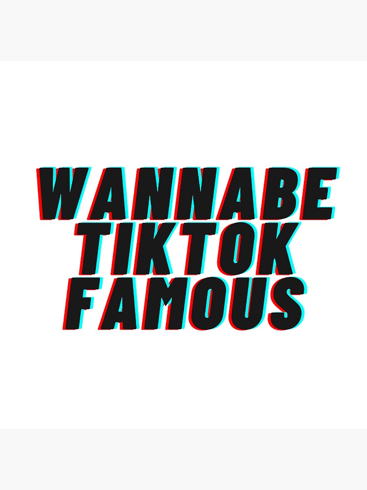 "WANNABE TIKTOK FAMOUS" Sticker for Sale by TepiShop | Redbubble