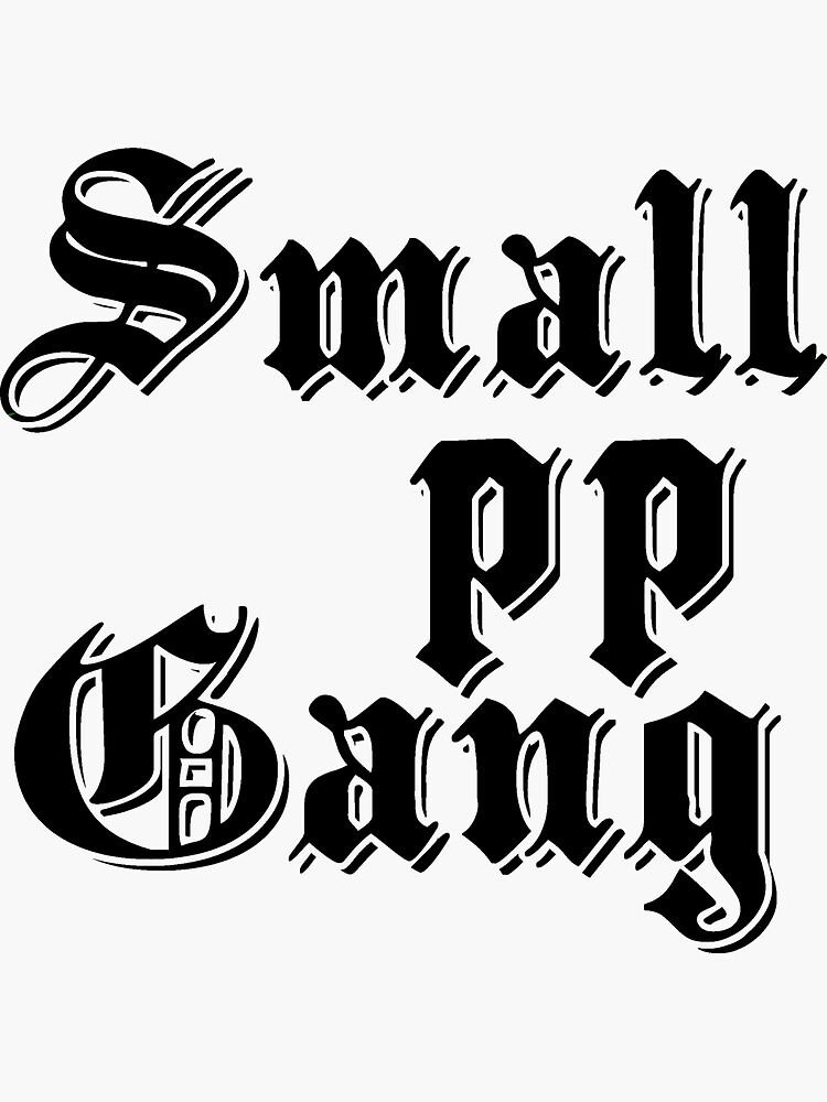 "Small PP Gang" Sticker for Sale by FNDBaG | Redbubble