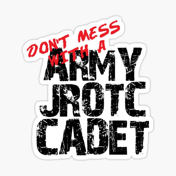 "Don't Mess with a Army JROTC Cadet Awesome Distressed Style for Army ...