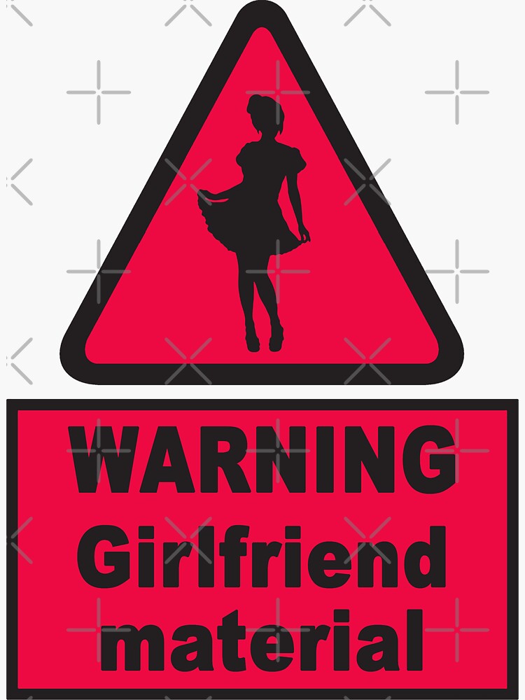 "Warning Girlfriend Material Funny Traffic Sign Design, Gift for single ...