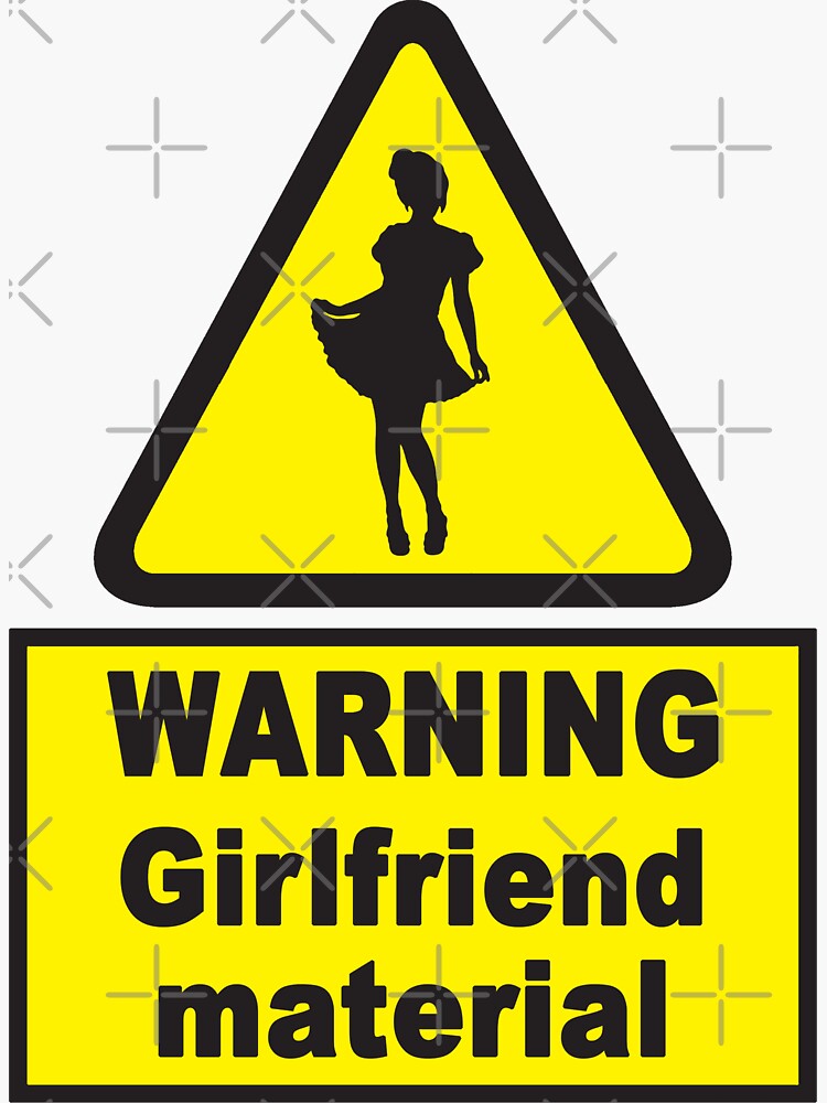 "Warning Girlfriend Material Funny Traffic Sign Design, Gift for single ...