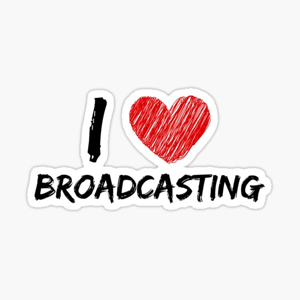 "I Love Broadcasting" Sticker for Sale by Design-Co | Redbubble