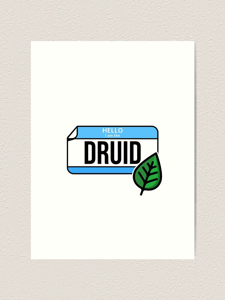"Hello, I am the Druid DnD Nametag" Art Print by DruidsDesigns | Redbubble