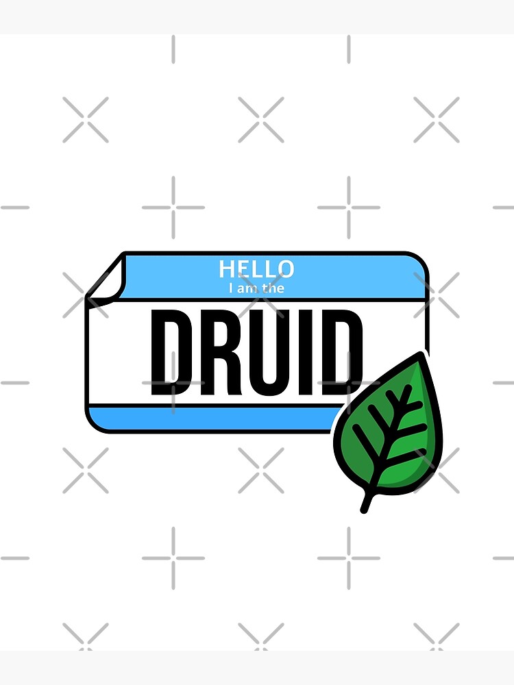 "Hello, I am the Druid DnD Nametag" Art Print by DruidsDesigns | Redbubble