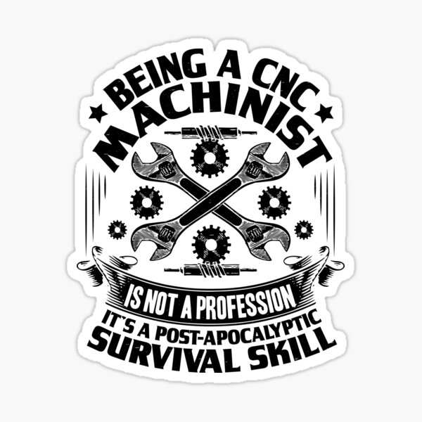 "CNC Machinist CNC Operator CNC Machine Gift" Sticker for Sale by ...