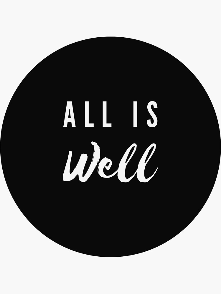 "ALL IS WELL INSPIRATIONAL QUOTE" Sticker for Sale by InspirePad ...