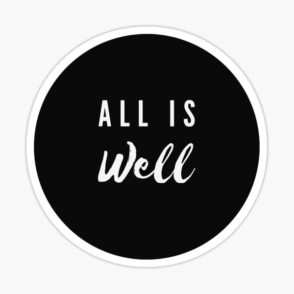 "ALL IS WELL INSPIRATIONAL QUOTE" Sticker for Sale by InspirePad ...