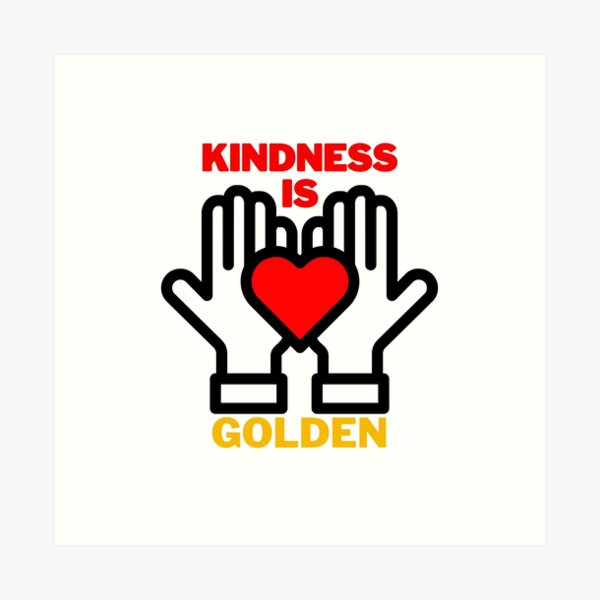 "Kindness is golden quote" Art Print by sarabengtsson | Redbubble