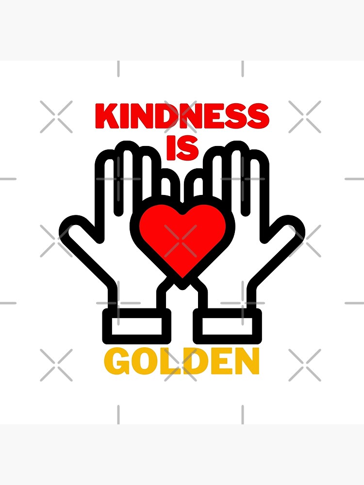 "Kindness is golden quote" Art Print by sarabengtsson | Redbubble