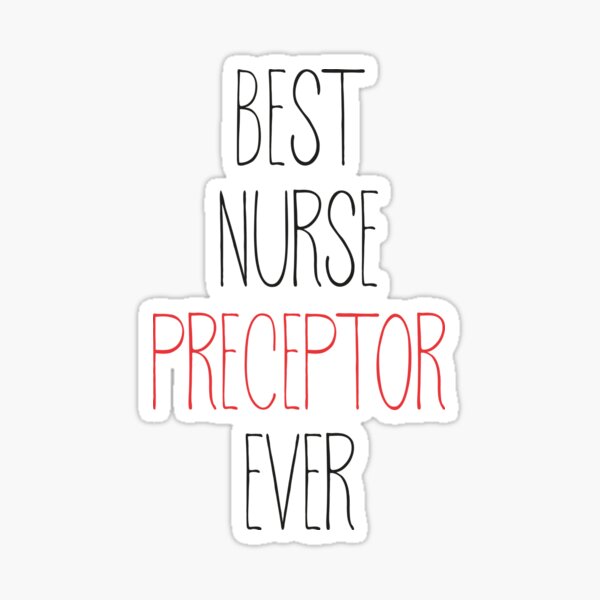 "Best Nurse Preceptor Ever T-Shirt" Sticker for Sale by ZANKELLO ...