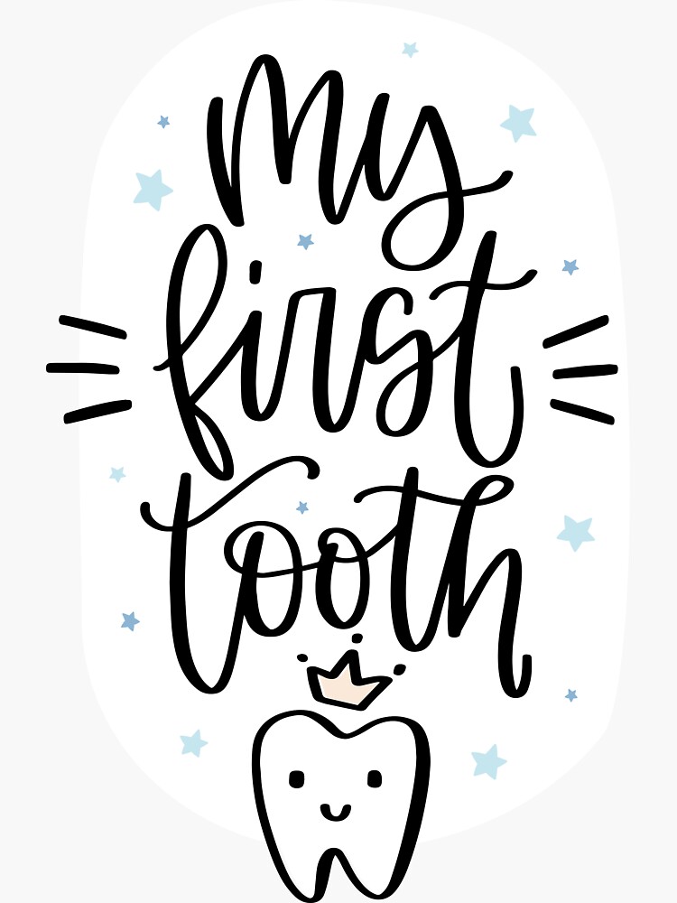 "My First Tooth" Sticker by RusticGarden | Redbubble