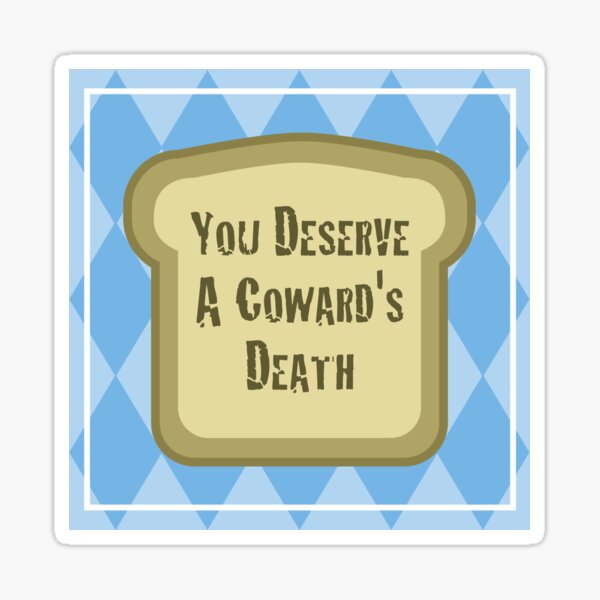"A Coward's Toast" Sticker by OctopodArts | Redbubble