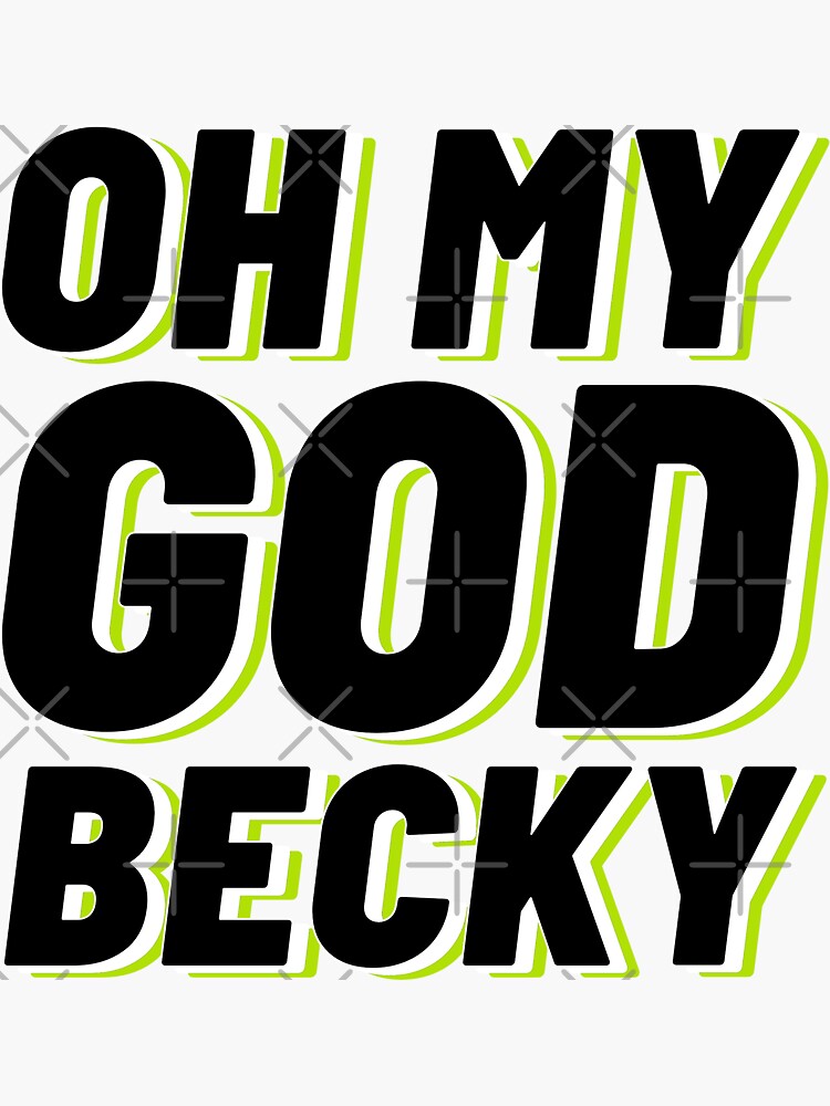 "OH My God Becky" Sticker for Sale by NikStore | Redbubble