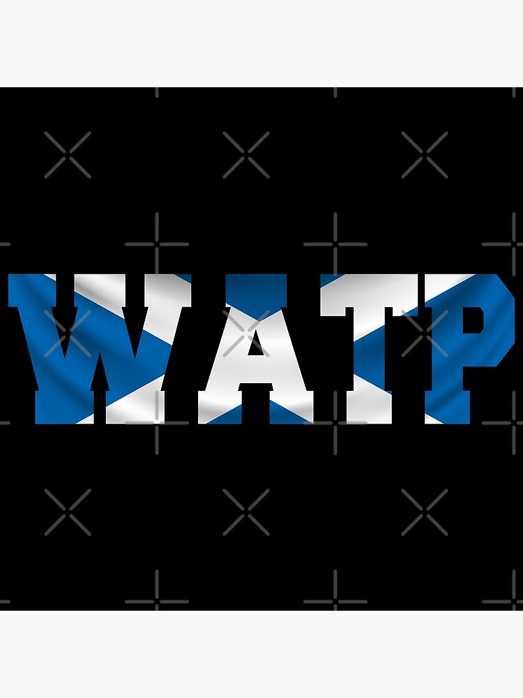 "WATP Scottish Flag Text" Poster for Sale by TopTrendNow | Redbubble