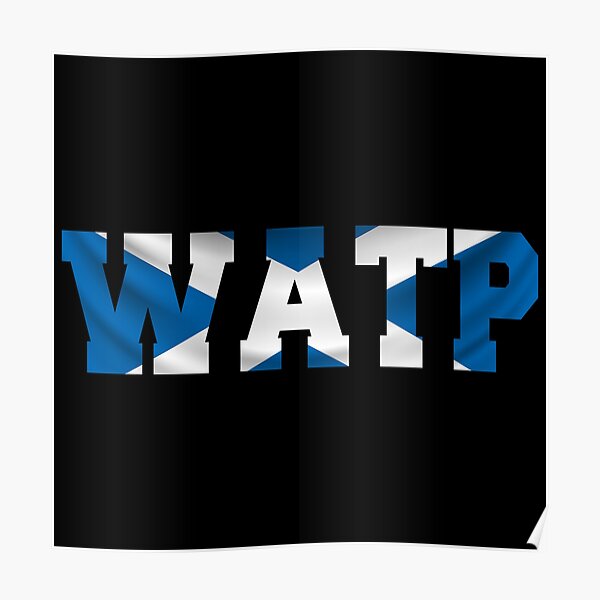 "WATP Scottish Flag Text" Poster for Sale by TopTrendNow | Redbubble