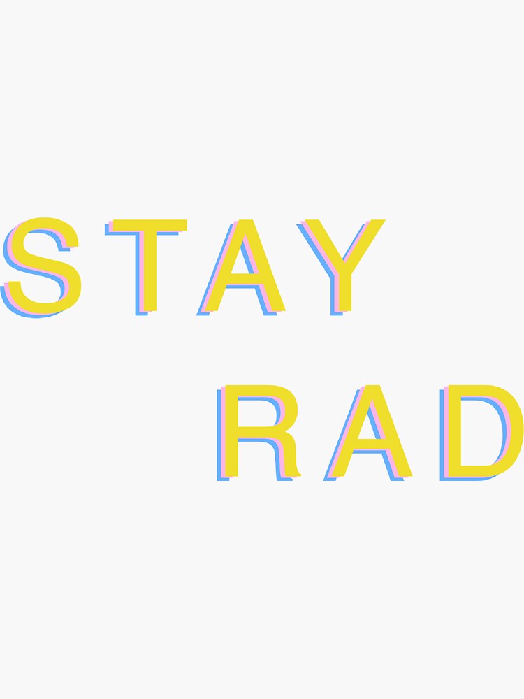 "Stay Rad" Sticker for Sale by Shellyf1604 | Redbubble
