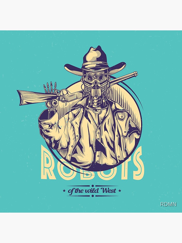 "Wild West robot style" Poster for Sale by RDMN | Redbubble
