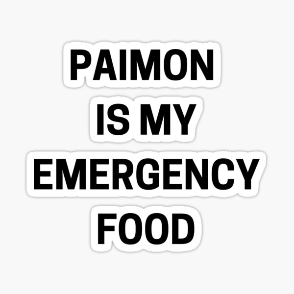 "Paimon is my Emergency Food" Sticker for Sale by Hojicha-tea | Redbubble