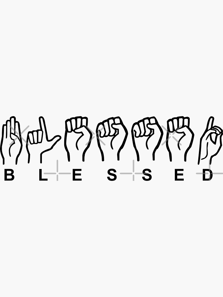 "BLESSED - ASL | American Sign Language | Hand Signs" Sticker for Sale ...