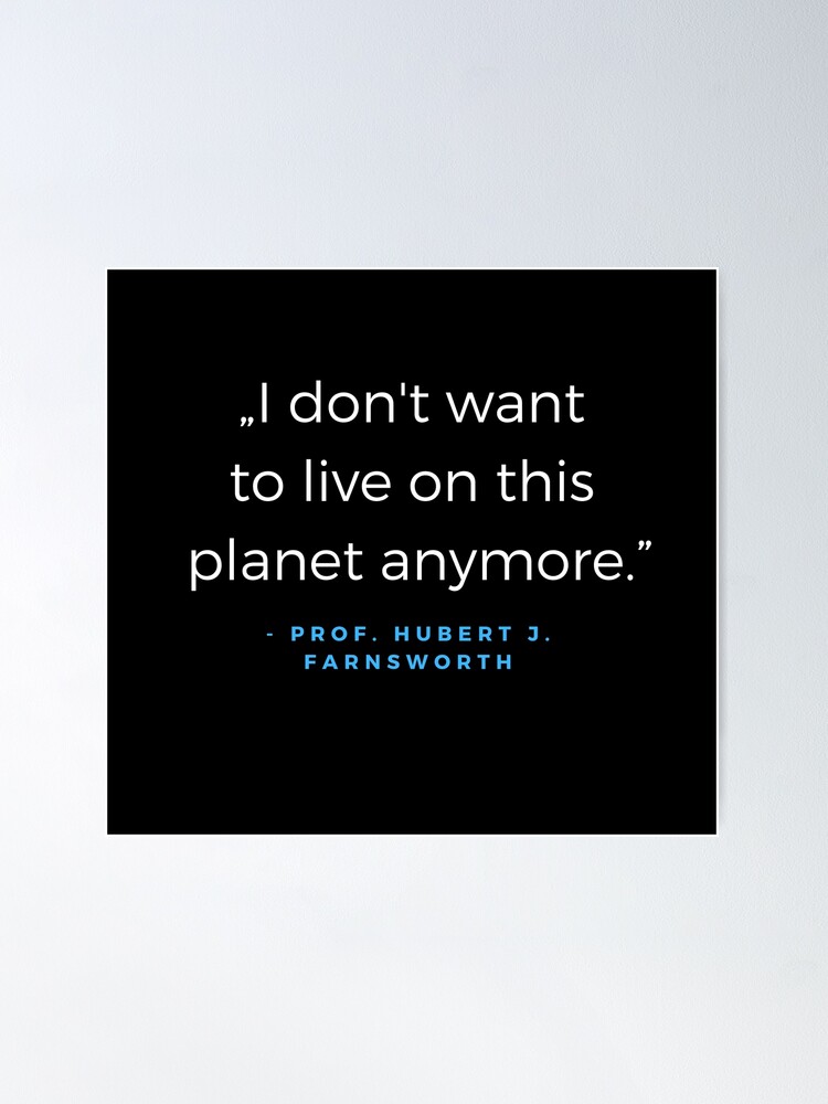 Hubert J Farnsworth Quotes Professor Hubert J. Farnsworth Voices