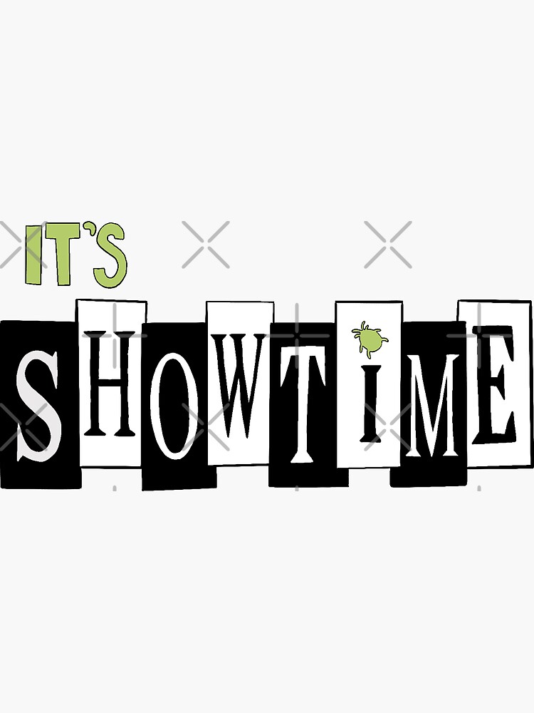 "It's Showtime" Sticker for Sale by sarachavana | Redbubble