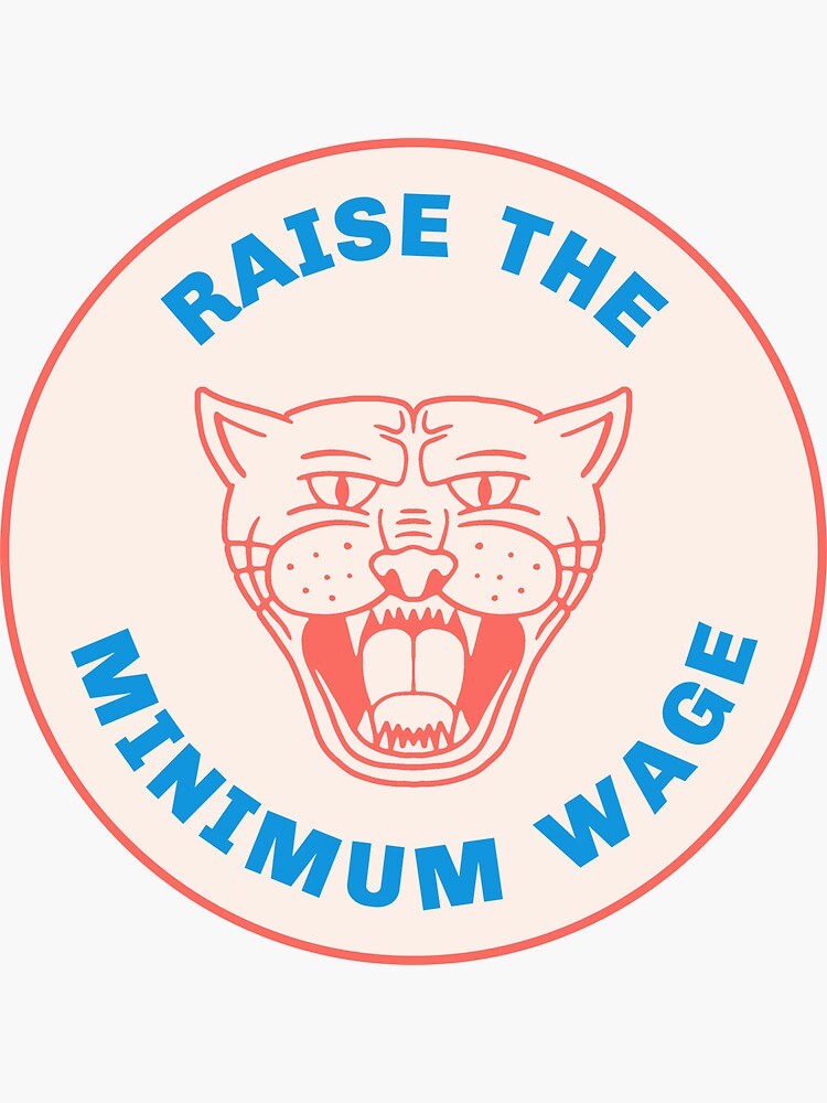 "Raise The Minimum Wage" Sticker for Sale by SSFootball | Redbubble
