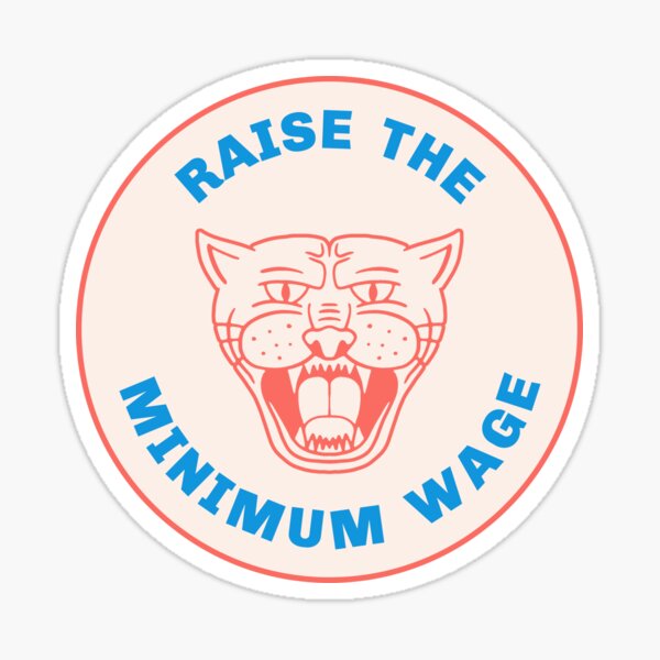 "Raise The Minimum Wage" Sticker for Sale by SSFootball | Redbubble