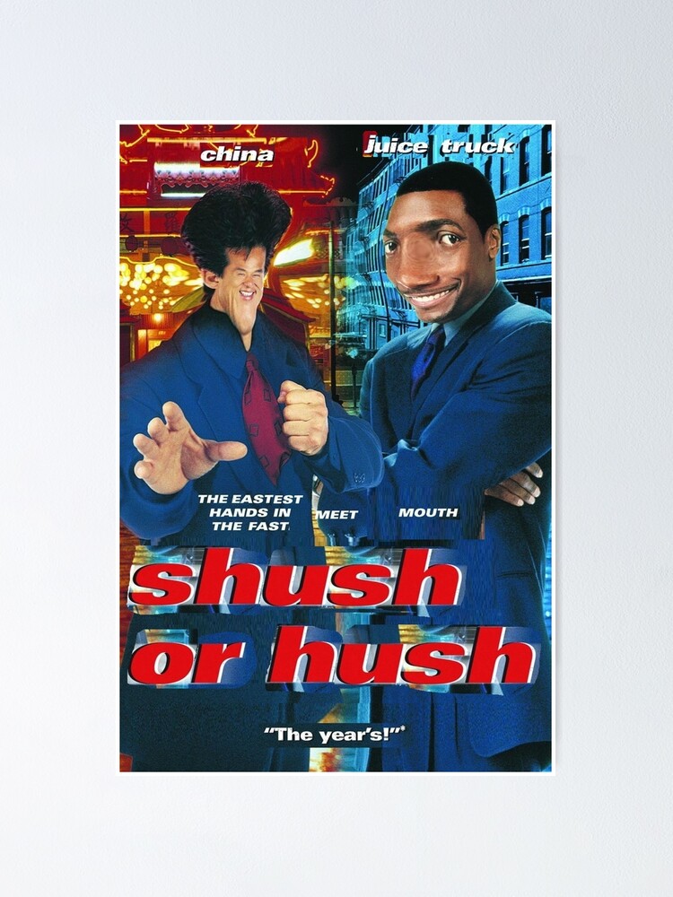 "SHUSH OR HUSH" Poster for Sale by Gatorbox | Redbubble